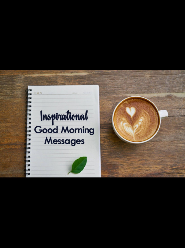 Inspirational Good Morning Messages and Quotes