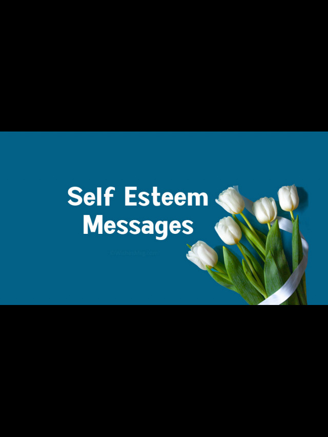 Self Esteem Messages and Self Respect Quotes
