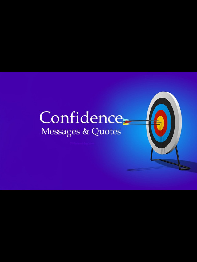 Confidence Messages and Quotes To Build Self Confidence Confidence Messages and Quotes To Build Self Confidence