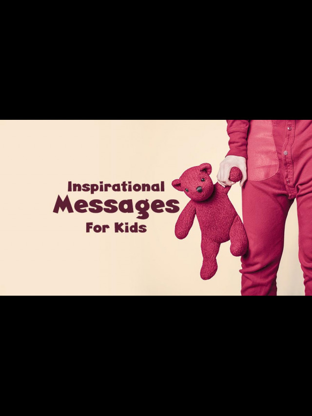 Messages for Kids – Inspirational Positive Quotes