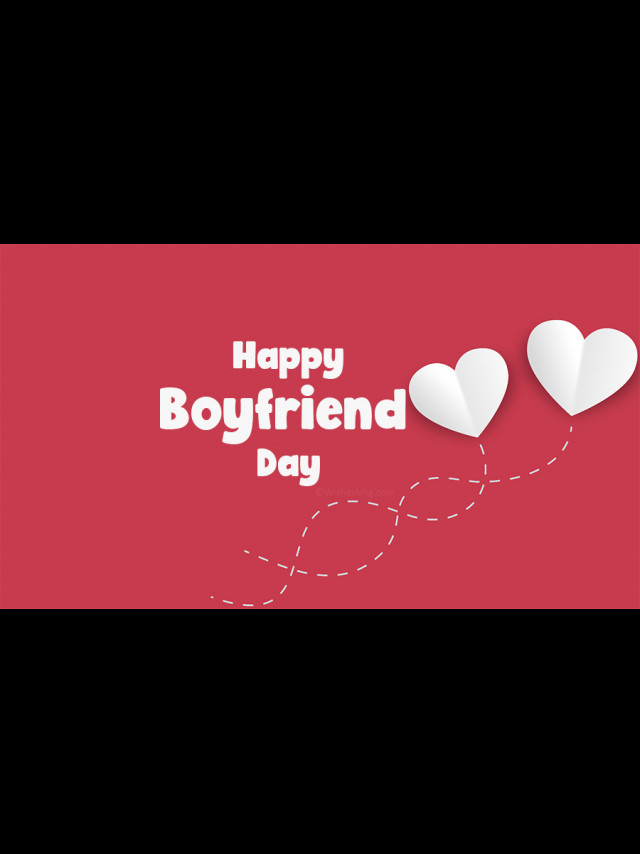 Happy Boyfriend Day – Wishes, Messages and Quotes