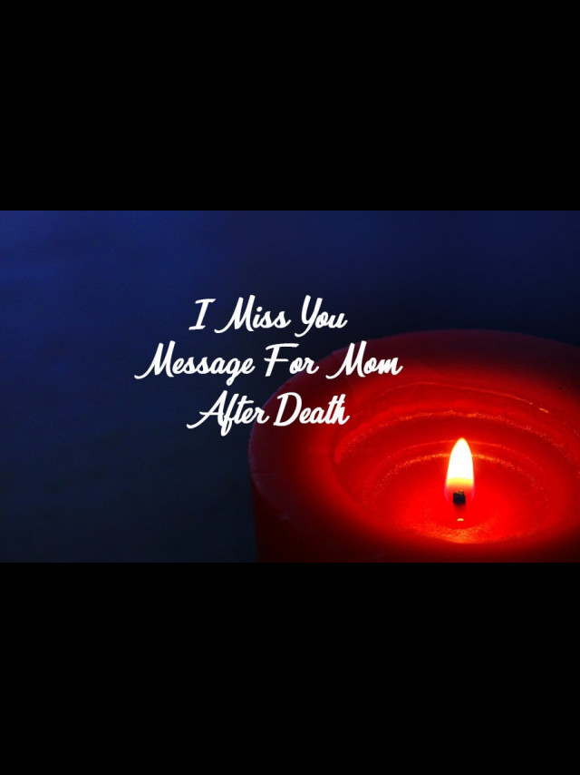 I Miss You Messages For Mom After Death