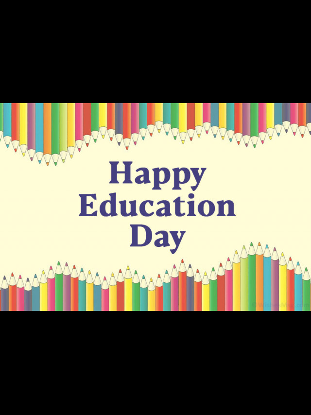 Education Day Wishes Messages And Quotes 2022