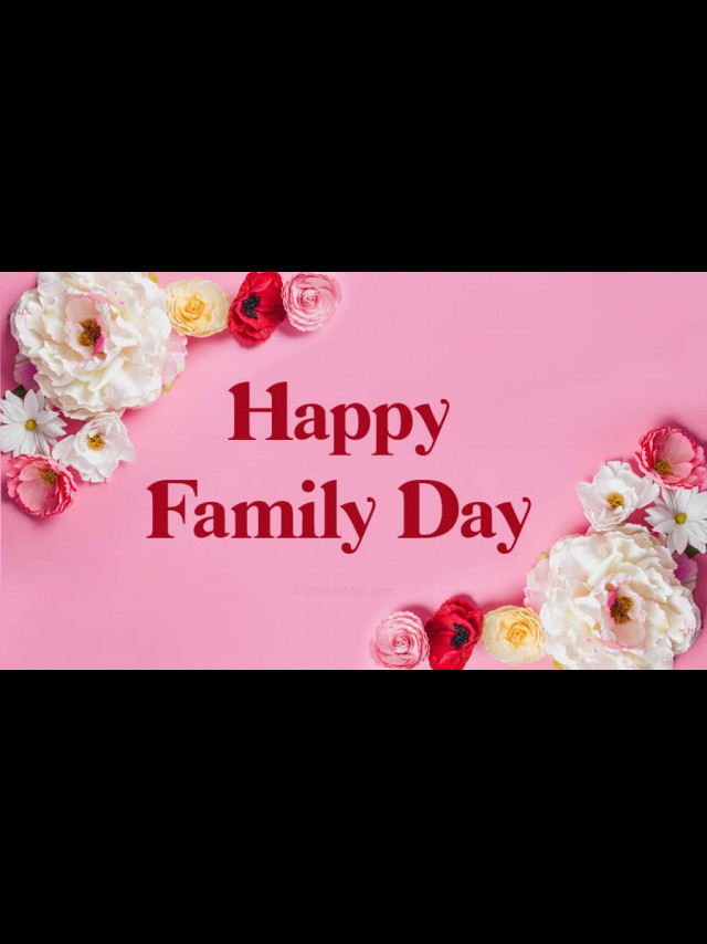 Happy Family Day Wishes, Messages and Quotes