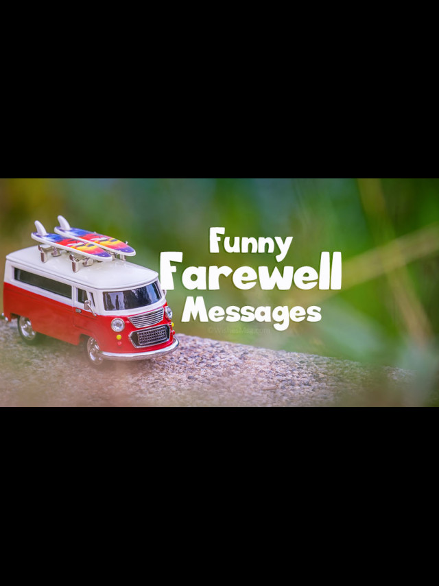 Funny Farewell Messages and Goodbye Quotes