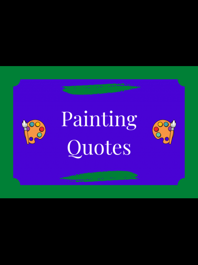 90 Painting Quotes